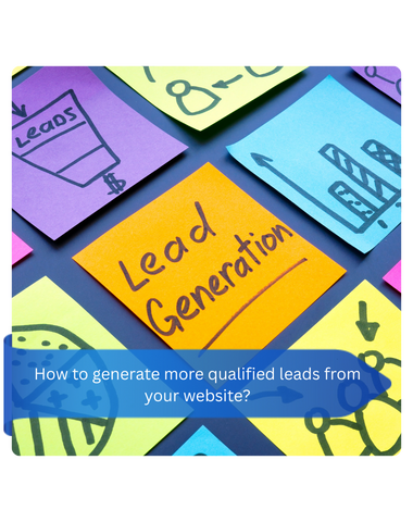 How to Generate More Qualified Leads from Your Website